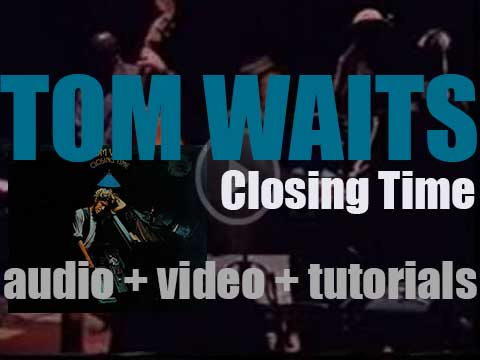 Tom Waits' 'Closing Time' | RadioVideo.Music