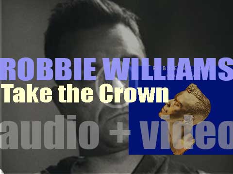 Robbie Williams releases his ninth album : 'Take the Crown' featuring ...