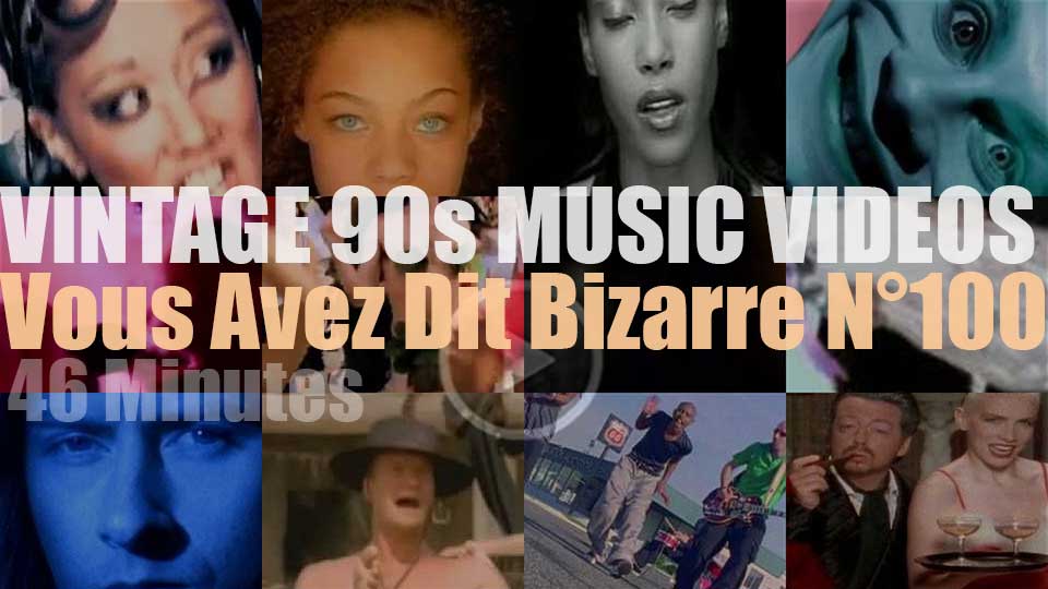 'Vous Avez Dit Bizarre' N°100 - Vintage 90s Music Videos | RadioVideo.Music