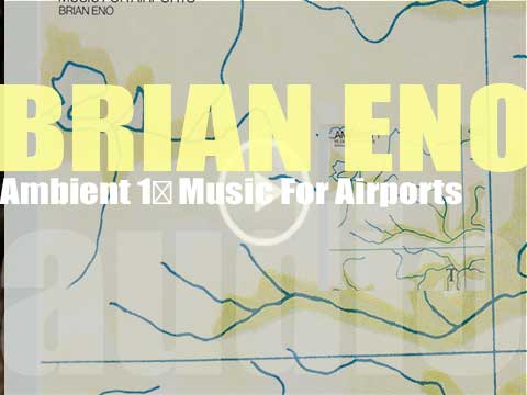 Brian Eno's 'Ambient 1: Music for Airports' | RadioVideo.Music