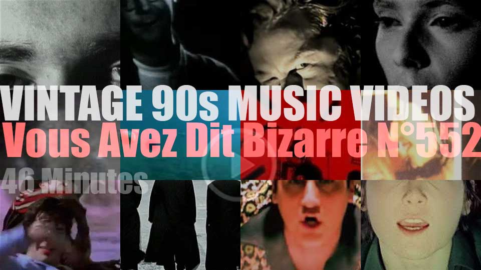 'Vous Avez Dit Bizarre' N°552 - Vintage 90s Music Videos | RadioVideo.Music