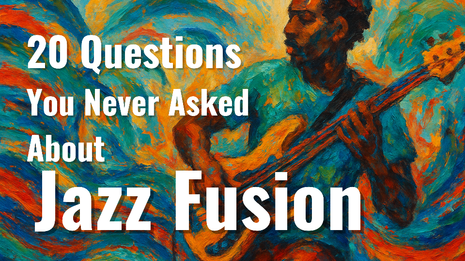 20 Questions You Never Asked About Jazz Fusion| We Answer Them Anyway ...