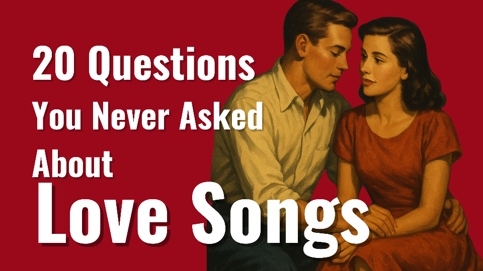 20 Questions You Never Asked About Love Songs| We Answer Them Anyway ...