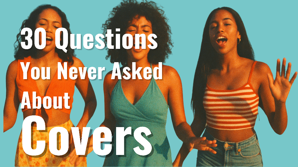 Covers - 20 Questions You Never Asked | We Answer Them Anyway ...